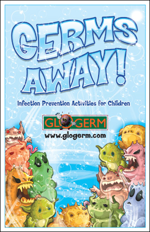 Germs Away! Infection Prevention Workbook for Children: Glo Germ